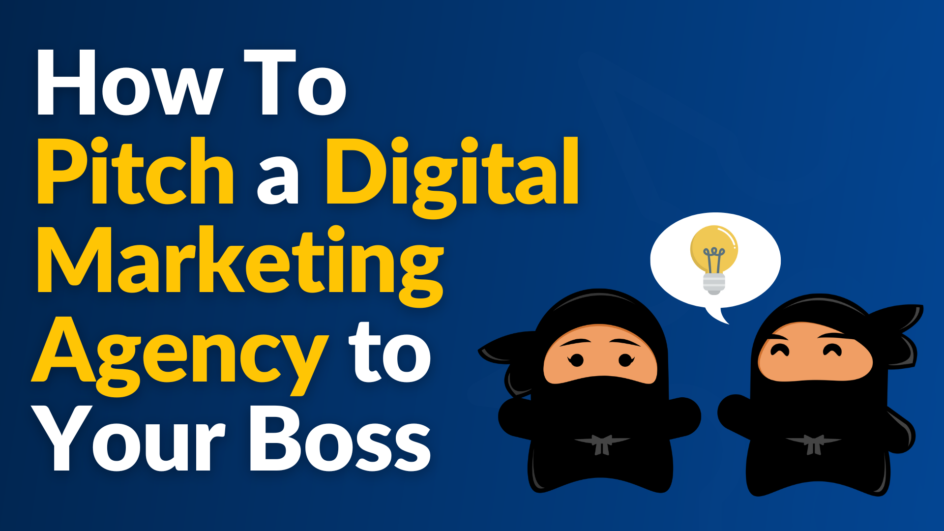Pitch a Digital Marketing Agency to Your Boss